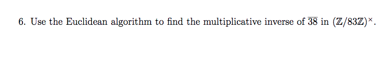 Solved 6. Use the Euclidean algorithm to find the | Chegg.com