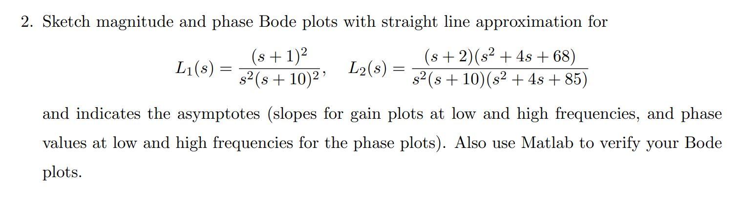 Solved Sketch magnitude and phase Bode plots with straight | Chegg.com