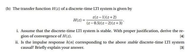 Solved (b) The transfer function H(z) of a discrete-time LTI | Chegg.com