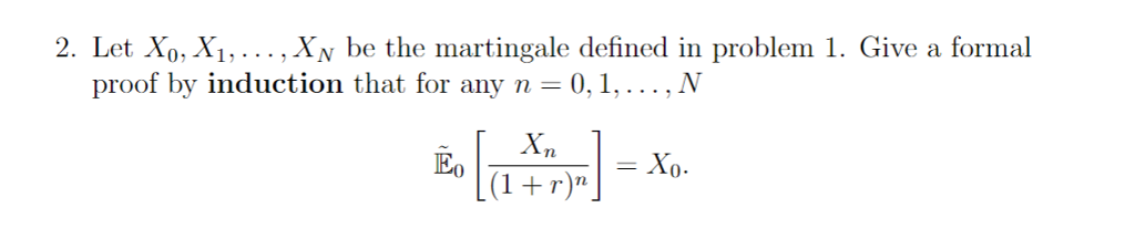 2. Let Xo, X, Xv be the martingale defined in problem | Chegg.com
