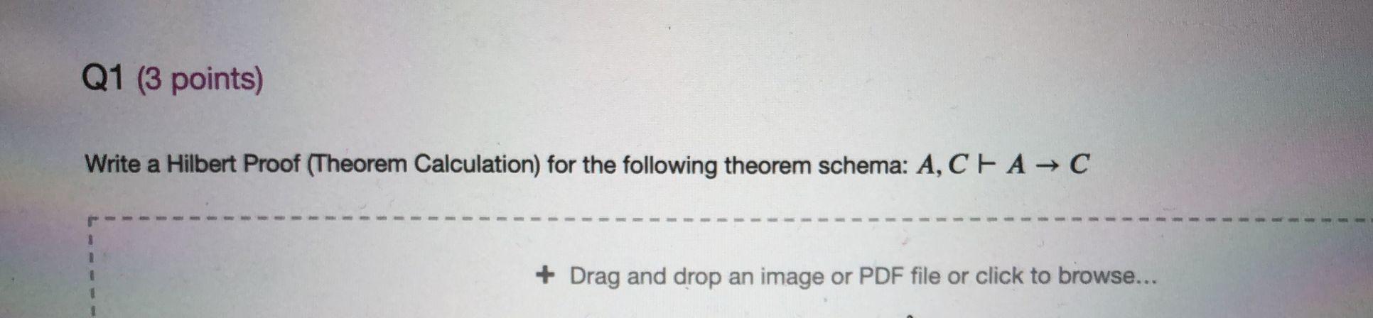 Solved Q1 (3 points) Write a Hilbert Proof (Theorem | Chegg.com