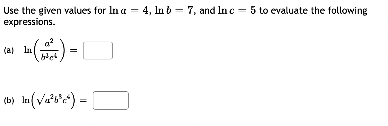 Solved Use the given values for lna=4,lnb=7, and lnc=5 to | Chegg.com