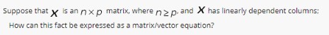 Solved Suppose that is an nxp matrix, where nzp and X has | Chegg.com