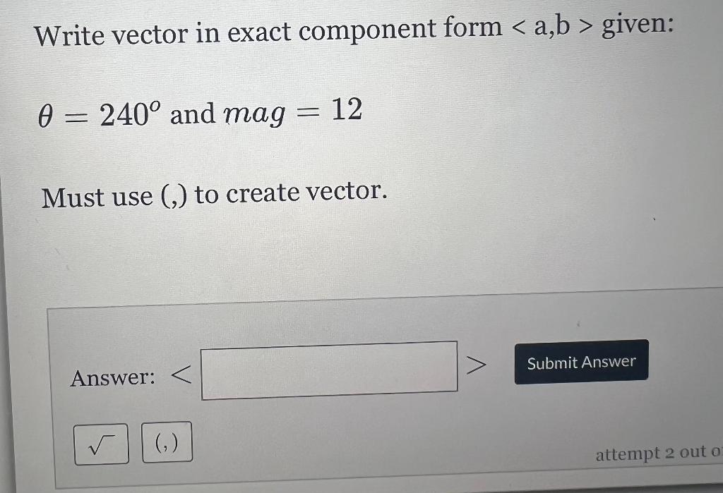 Solved Write vector in exact component form given: θ=240∘ | Chegg.com