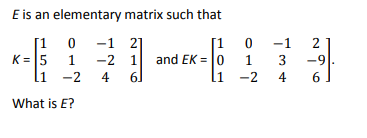 Solved E is an elementary matrix such that | Chegg.com