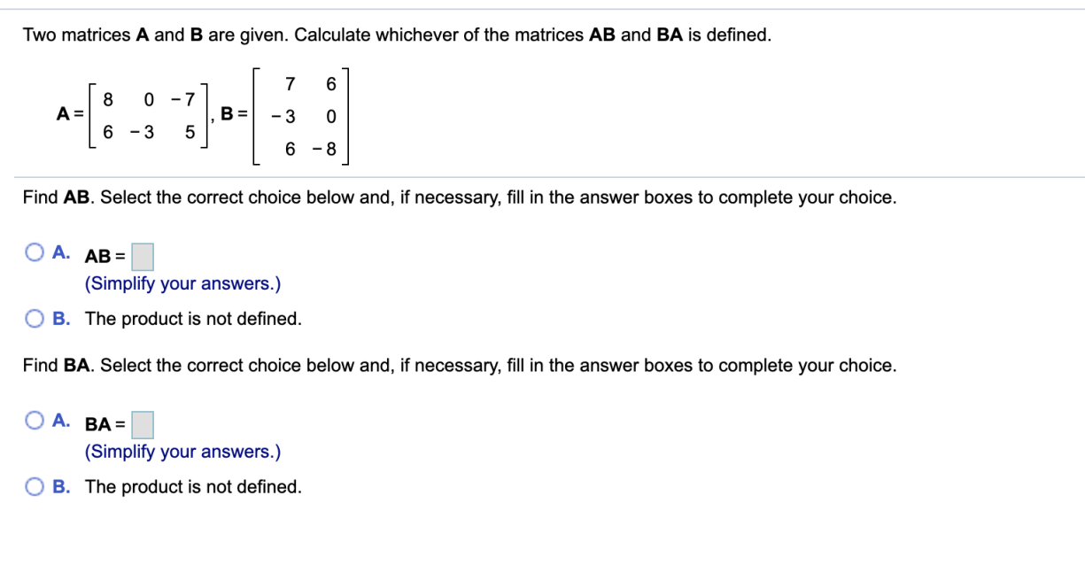 Solved Two matrices A and B are given. Calculate whichever | Chegg.com