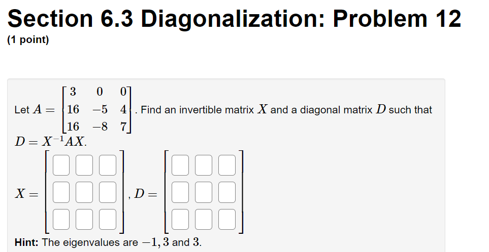 Solved Section 6.3 Diagonalization: Problem 12 (1 point) Let | Chegg.com
