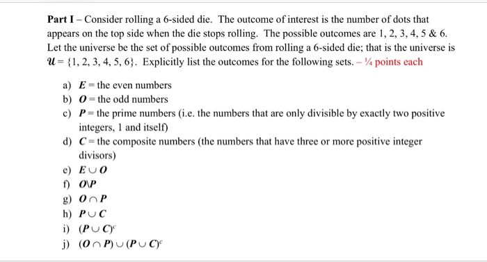 Solved Part I Consider rolling a 6-sided die. The outcome of | Chegg.com