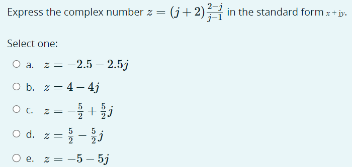 Solved Express the complex number z=(j+2)j−12−j in the | Chegg.com