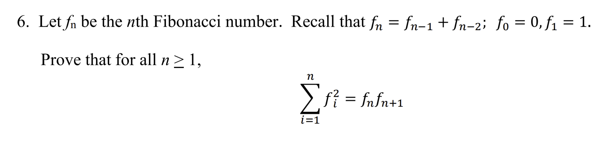 Solved 6. Let fn be the nth Fibonacci number. Recall that fn | Chegg.com
