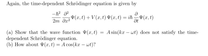 Solved Again, the time-dependent Schrödinger equation is | Chegg.com