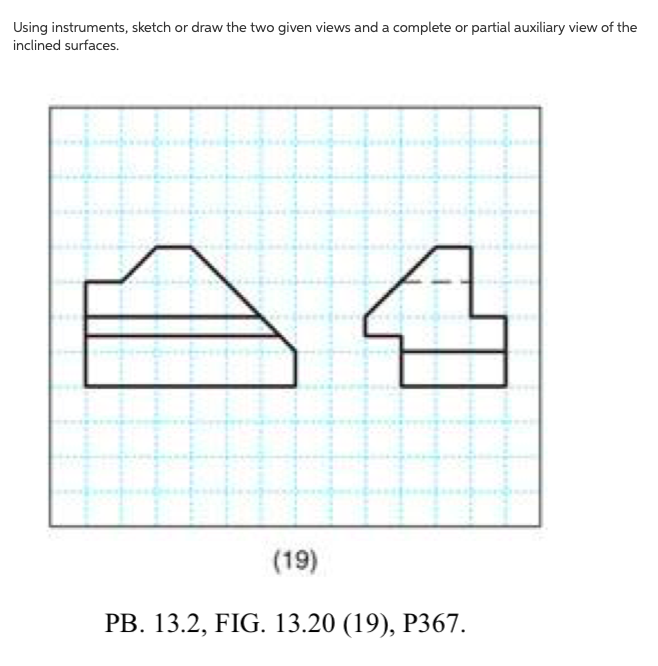 Using instruments, sketch or draw the two given views | Chegg.com