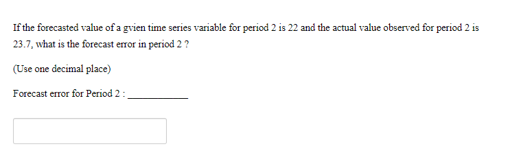 Solved If the forecasted value of a gvien time series | Chegg.com