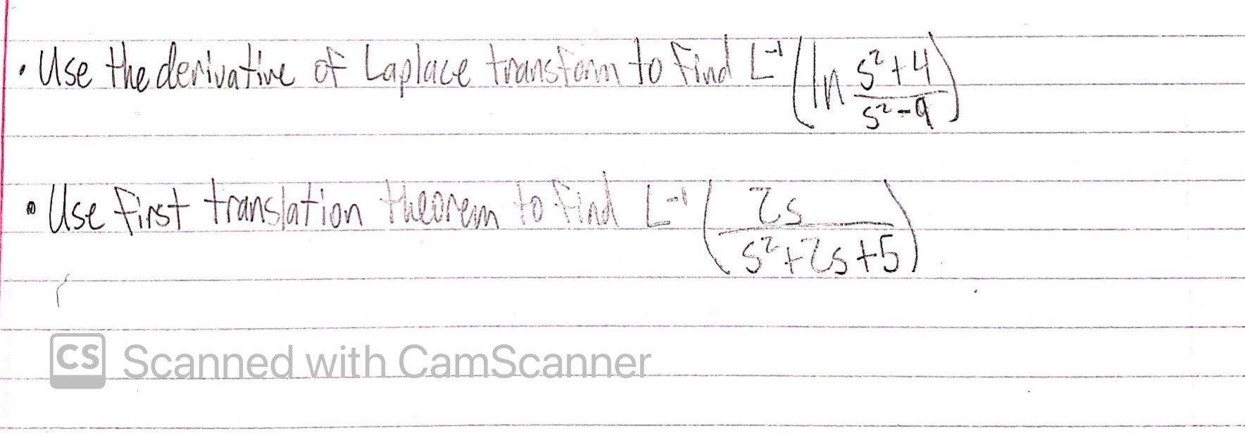 Solved • Use the derivative of Laplace transtorn to Find I | Chegg.com