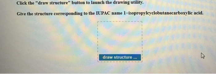 Solved Click The Draw Structure Button To Launch The 