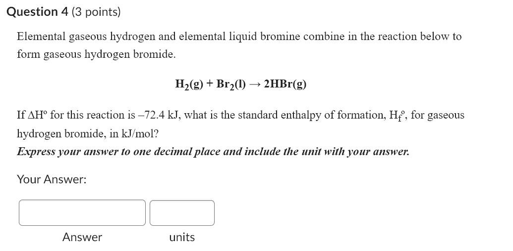 Solved Question 4 (3 ﻿points)Elemental gaseous hydrogen and | Chegg.com