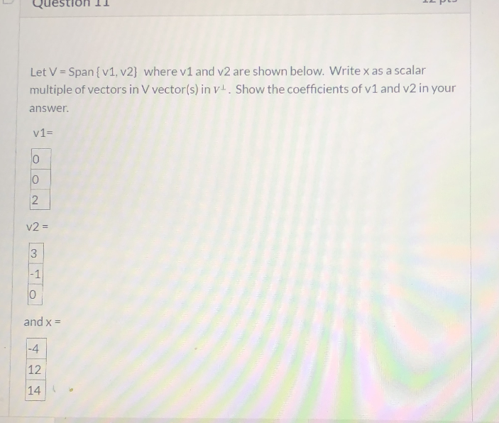 Solved Question 11 Let V = Span{V1, V2} where v1 and v2 are | Chegg.com