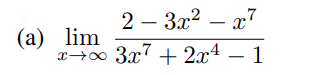 Solved (a) limx→∞3x7+2x4−12−3x2−x7 | Chegg.com