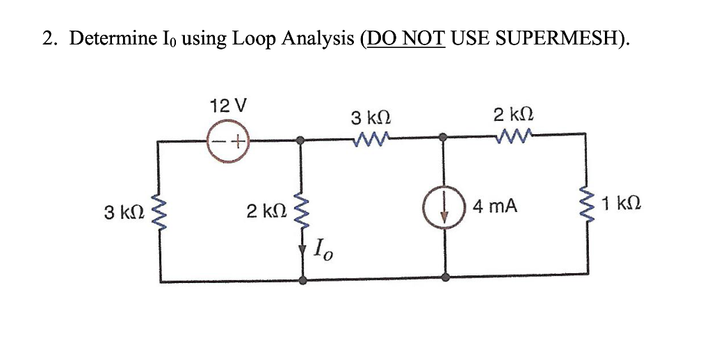 Solved 2. Determine Io using Loop Analysis (DO NOT USE | Chegg.com