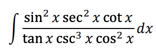 Solved ∫﻿﻿sin2x sec2x cot xtan x csc3x cos2xdx | Chegg.com