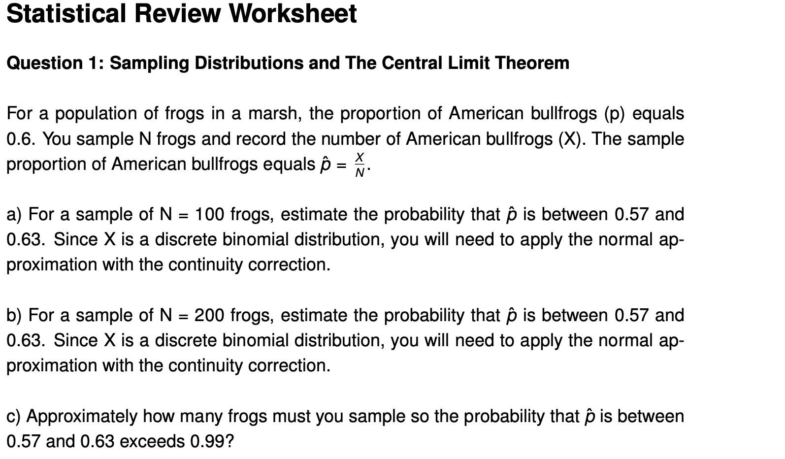 [Solved]: Question 1: Sampling Distributions and The Centr