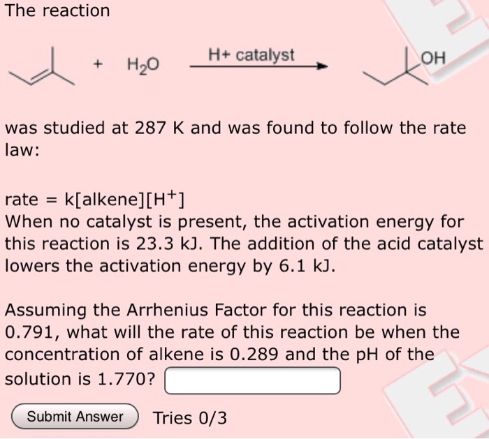 Solved The reaction H+ catalyst он + H20 was studied at 287 | Chegg.com