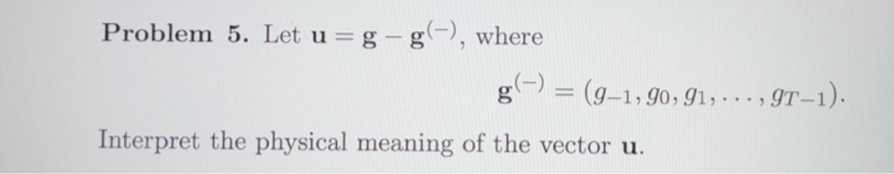 Solved Problem 5. Let u=g−g(−), where | Chegg.com