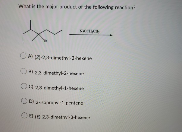 Solved What is the major product of the following reaction? | Chegg.com