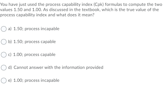 Solved You have just used the process capability index (Cpk) | Chegg.com