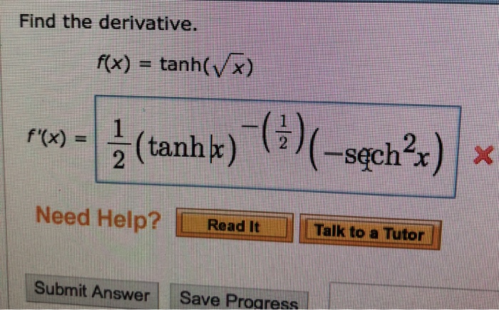 Solved Find the derivative. f(x) = tanh(VR) Need Help? Read | Chegg.com