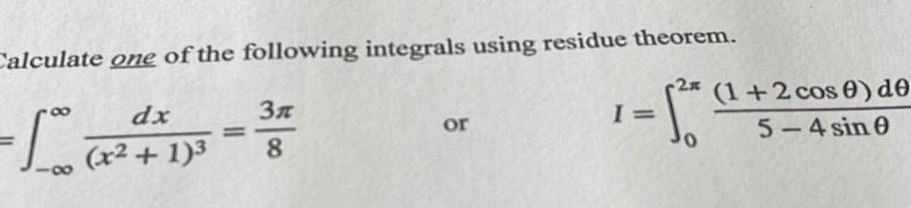 Solved Calculate one of the following integrals using | Chegg.com