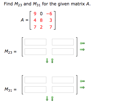 Solved Find M23 and M31 for the given matrix A. 90-6 A-4 8 3 | Chegg.com