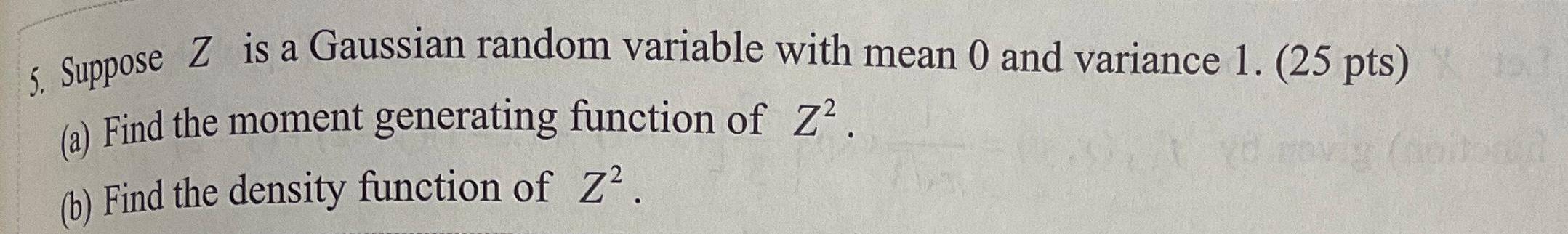 Solved 5. Suppose Z is a Gaussian random variable with mean | Chegg.com