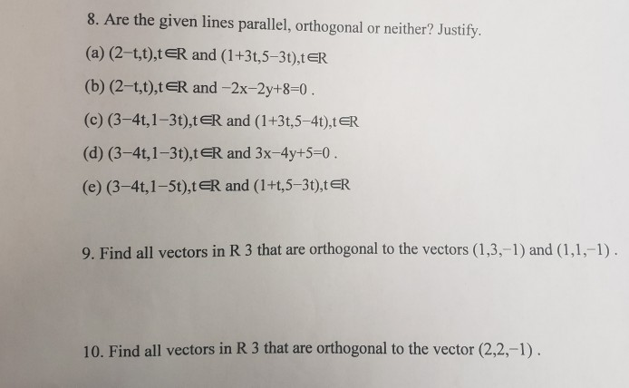 Solved 8. Are the given lines parallel, orthogonal or | Chegg.com