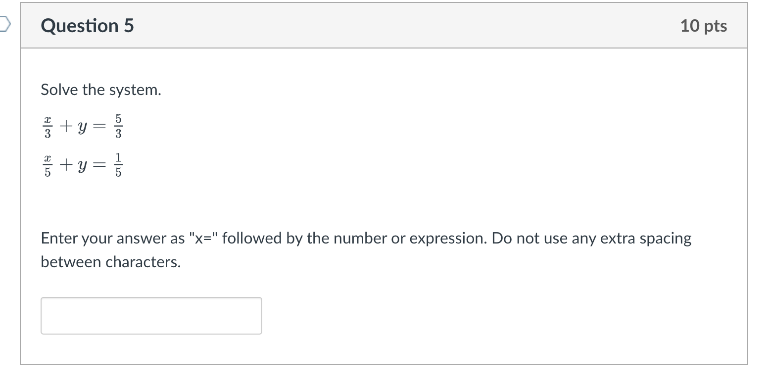 Solved Question 5 10 pts Solve the system. = $+y = +y= } 5 y | Chegg.com