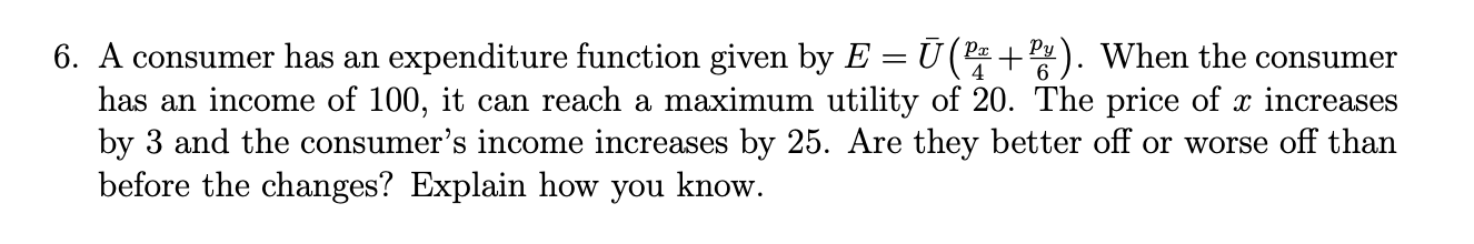 Solved 6. A consumer has an expenditure function given by E | Chegg.com