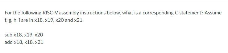 Solved For the following RISC-V assembly instructions below, | Chegg.com