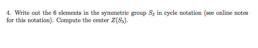 Solved 4. Write out the 6 elements in the symmetric group S3 | Chegg.com