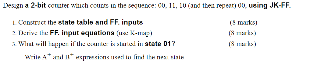 Solved Design a 2-bit counter which counts in the sequence: | Chegg.com