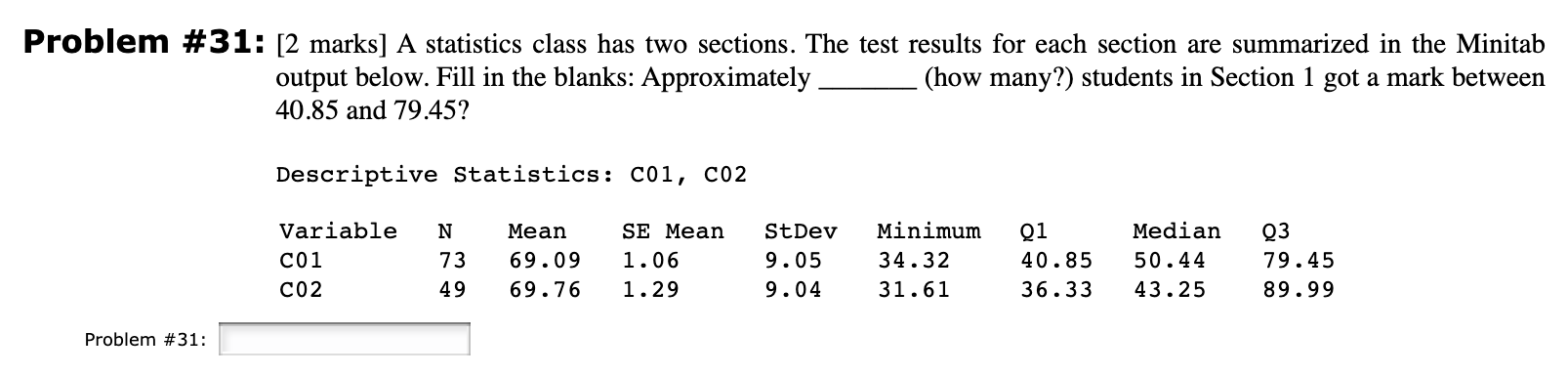 Problem #31: [2 marks] A statistics class has two | Chegg.com