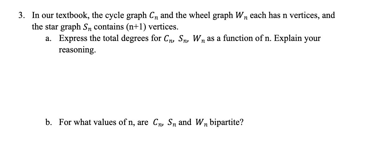 Solved 3. In our textbook, the cycle graph Cn and the wheel | Chegg.com