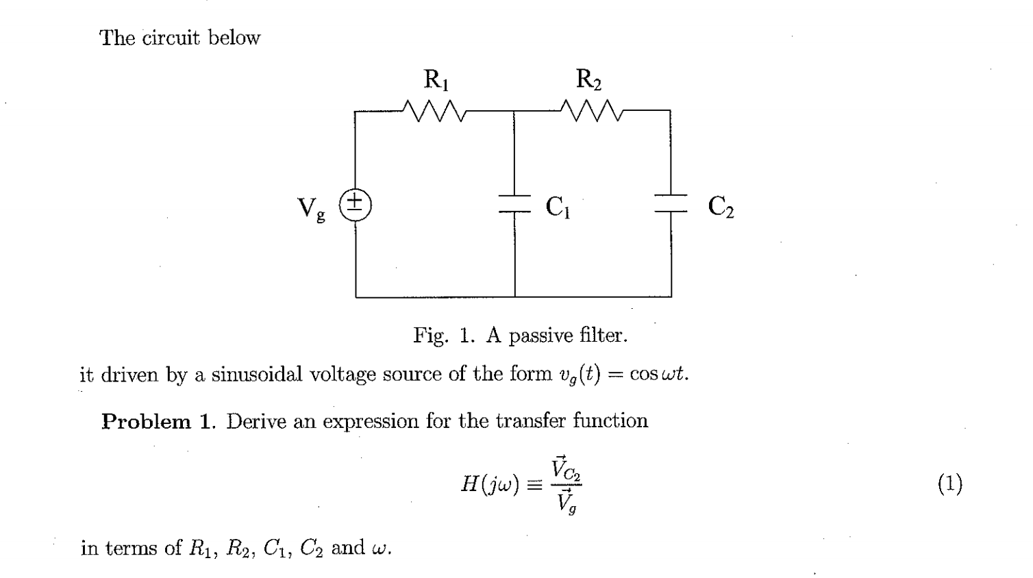 Solved The circuit below R1 R2 w Ve + C C2 Fig. 1. A passive | Chegg.com