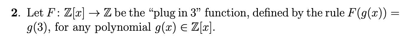 Solved Let F:Z[x]→Z be ﻿the "plug in 3 " ﻿function, defined | Chegg.com