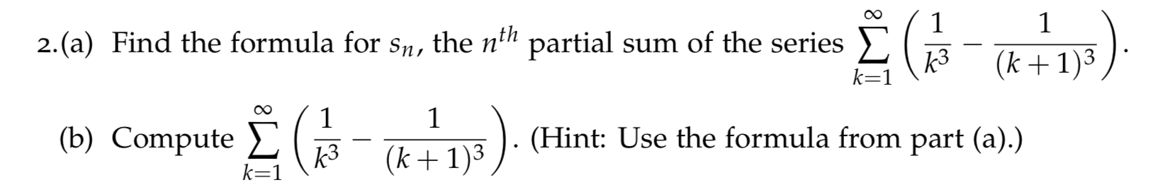 Solved 2.(a) Find the formula for sn, the nth partial sum of | Chegg.com
