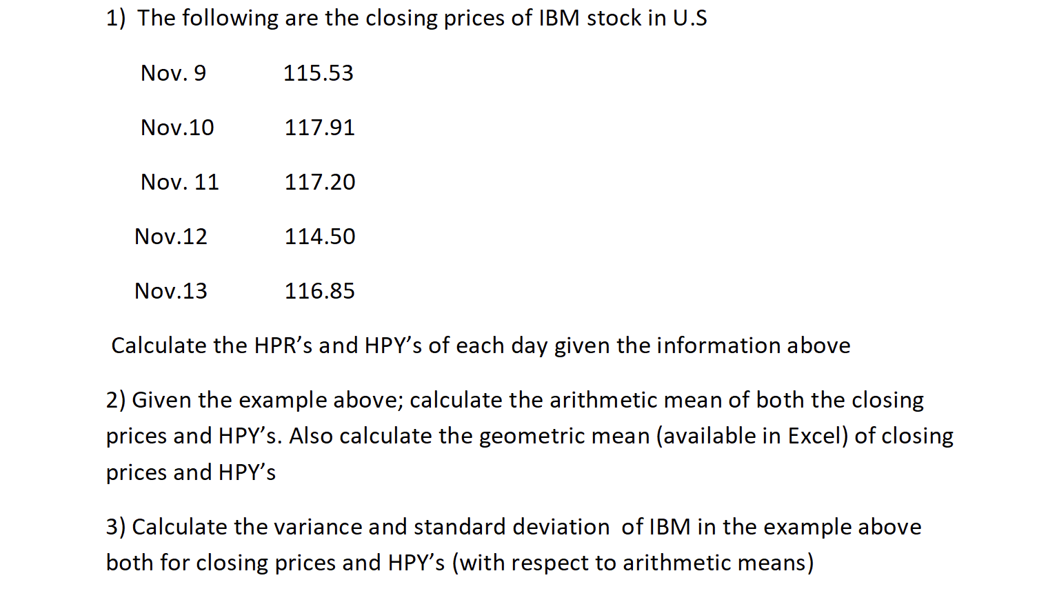 Solved 1) The following are the closing prices of IBM stock | Chegg.com