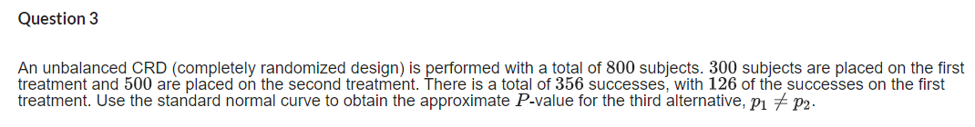Solved Question 3 An unbalanced CRD (completely randomized | Chegg.com