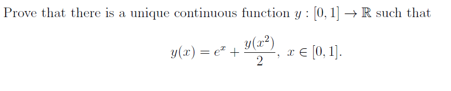 Solved Prove that there is a unique continuous function y : | Chegg.com