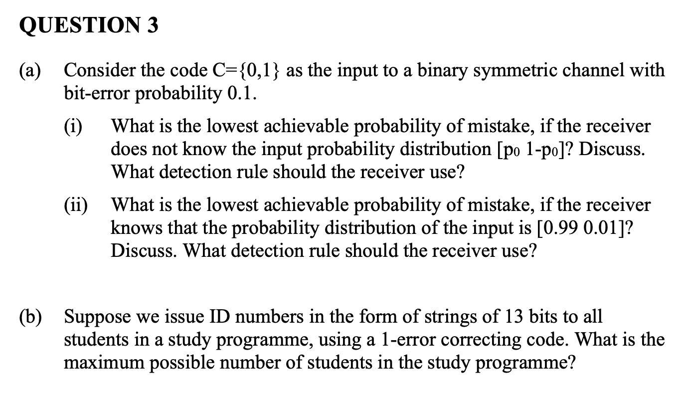 Solved QUESTION 3 (a) Consider the code C={0,1} as the input | Chegg.com