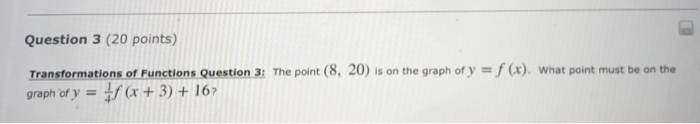 Solved Question 3 (20 points) Transformations of Functions | Chegg.com Solved Question 3 (20 points) Transformations of Functions | Chegg.com