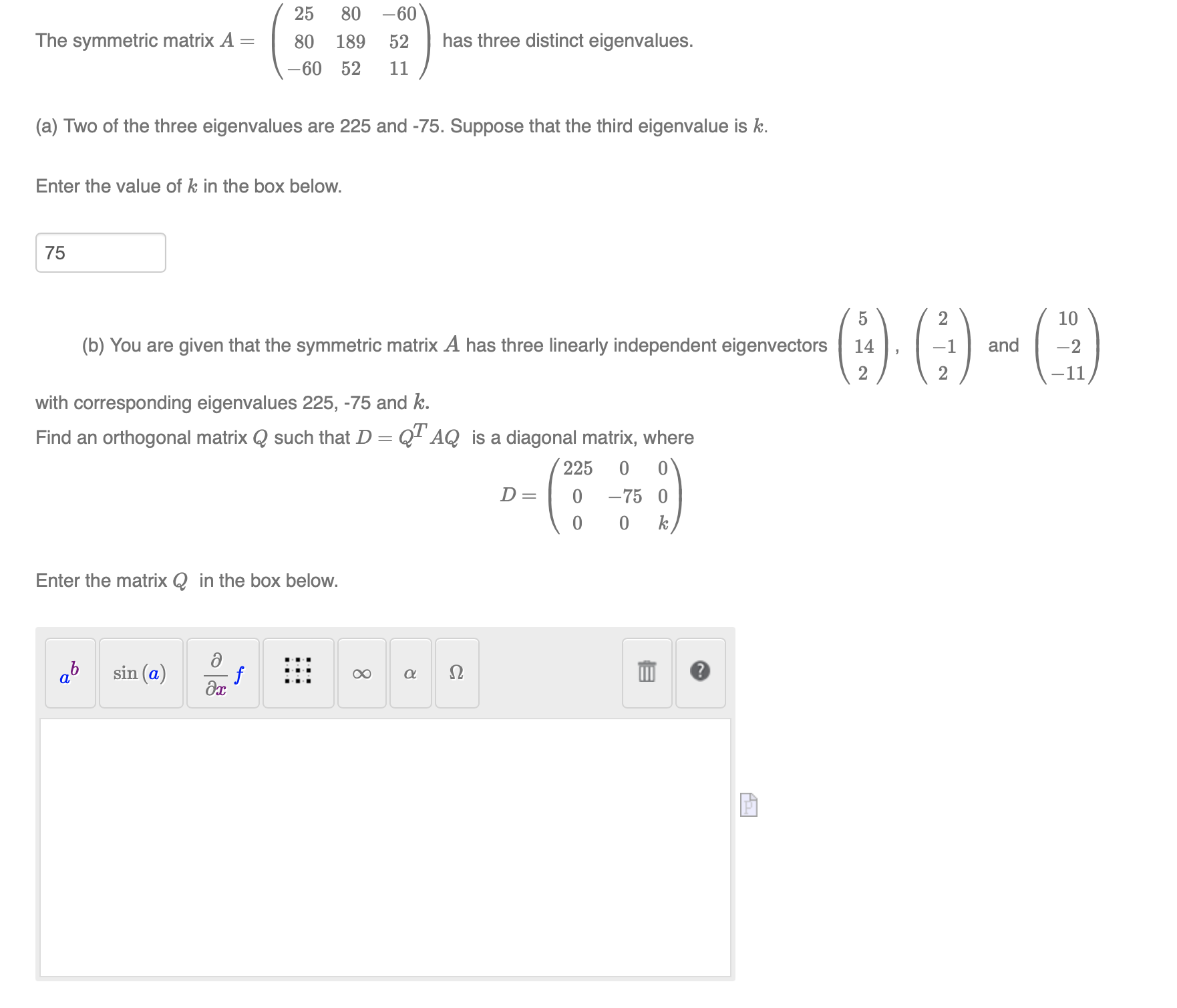 Solved The symmetric matrix A=⎝⎛2580−608018952−605211⎠⎞ has | Chegg.com